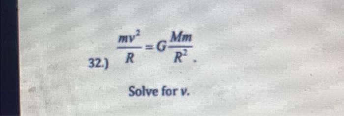 Solved Rmv2=GR2Mm Solve for v. | Chegg.com