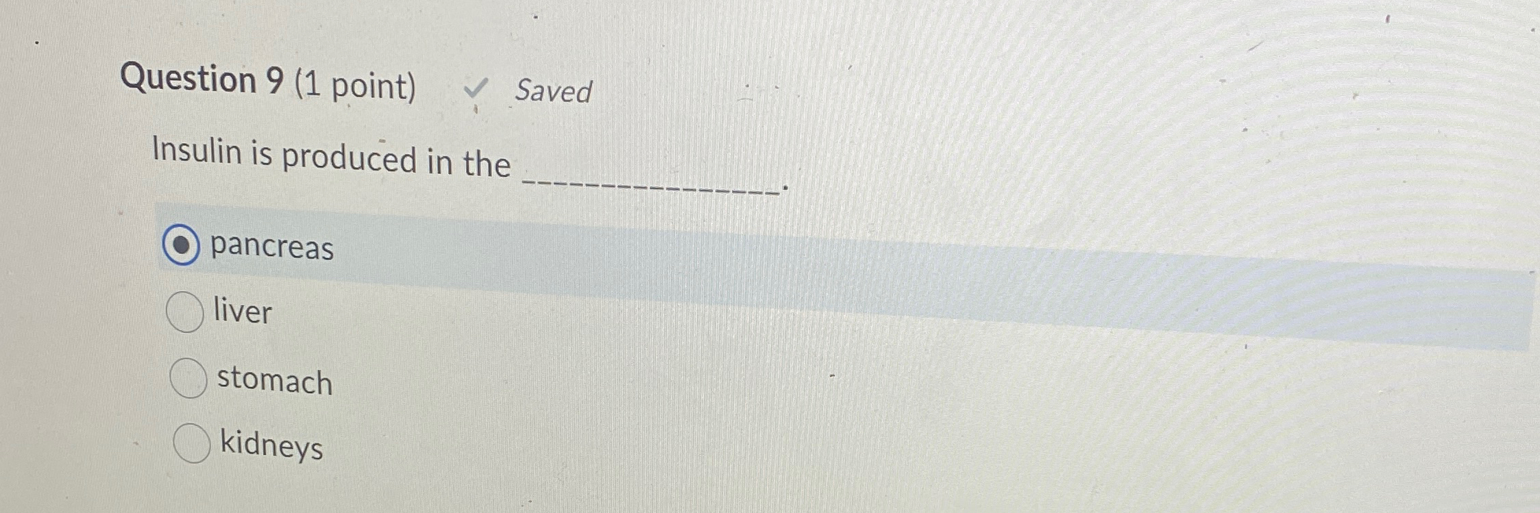 Solved Question 9 (1 ﻿point)Insulin is produced in | Chegg.com