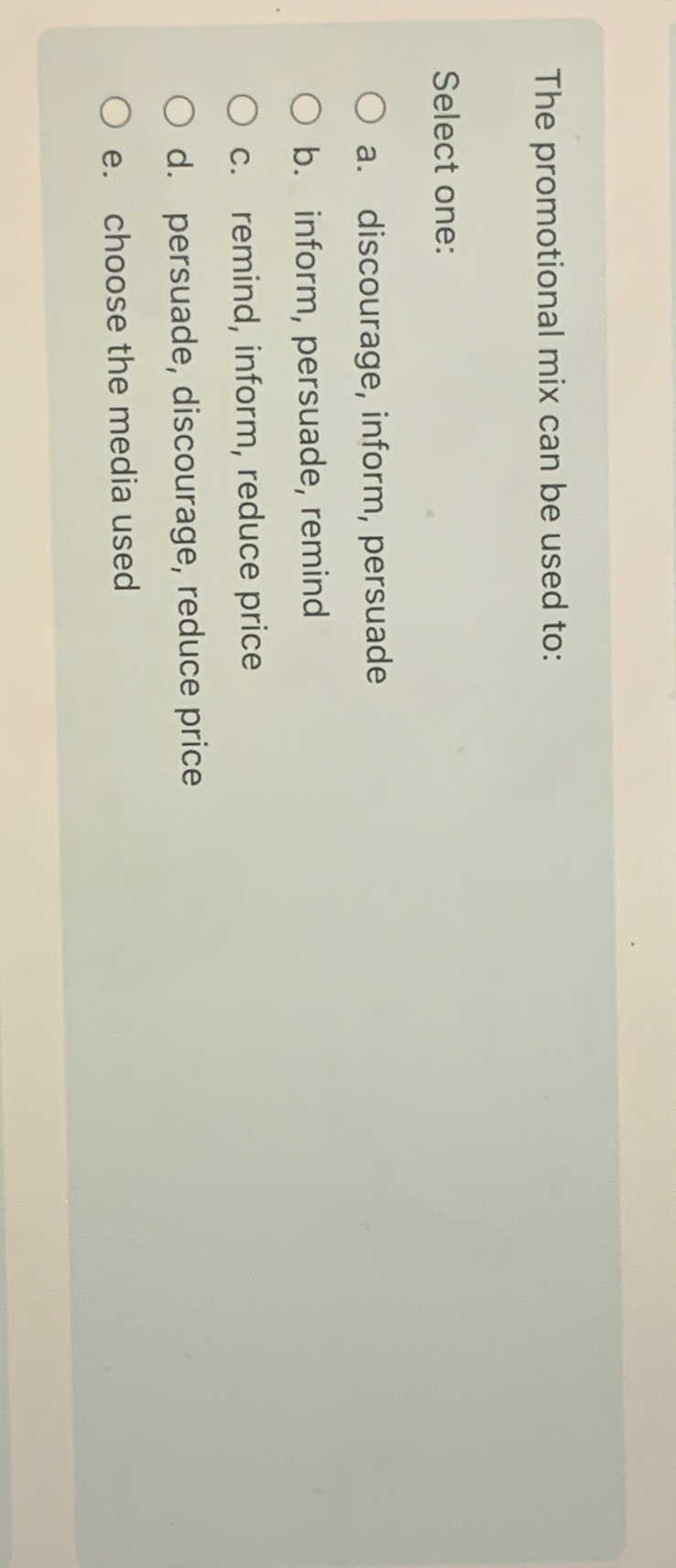 Solved The promotional mix can be used to:Select one:a. | Chegg.com