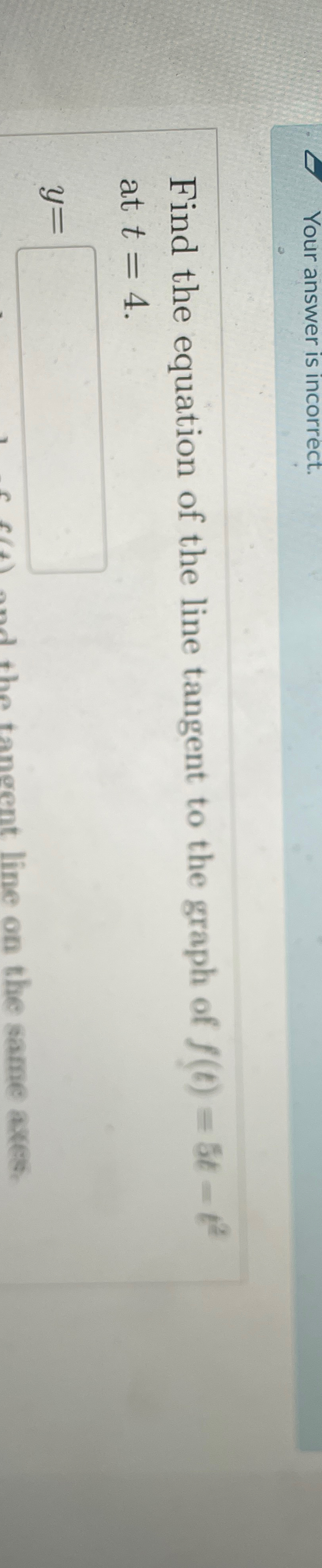 Solved Your answer is incorrect.Find the equation of the | Chegg.com