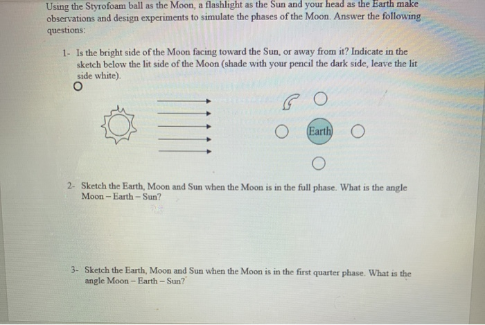 Solved Using the Styrofoam ball as the Moon, a flashlight as | Chegg.com