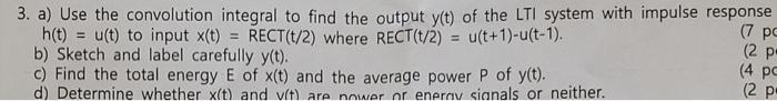 Solved 3. a) Use the convolution integral to find the output | Chegg.com