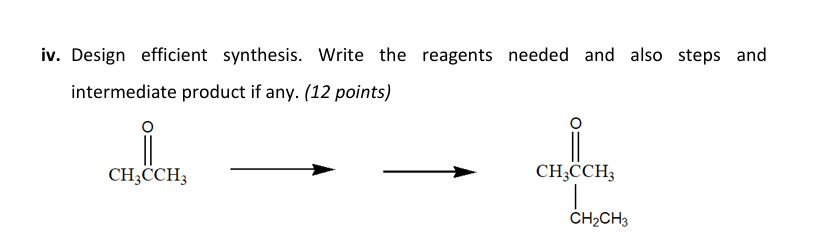 iv. ﻿Design efficient synthesis. Write the reagents | Chegg.com