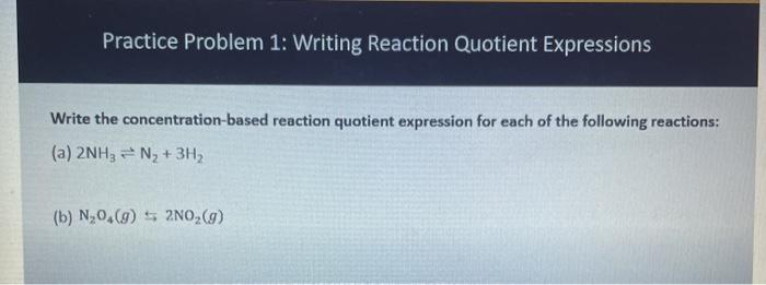 Solved Practice Problem 1: Writing Reaction Quotient | Chegg.com