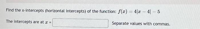 Solved Find the x-intercepts (horizontal intercepts) of the | Chegg.com