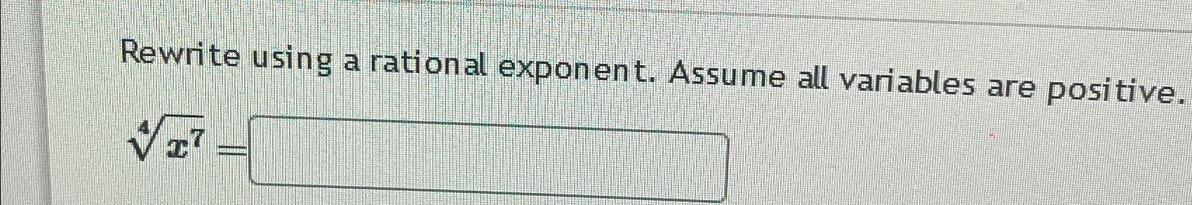 Solved Rewrite using a rational exponent. Assume all | Chegg.com