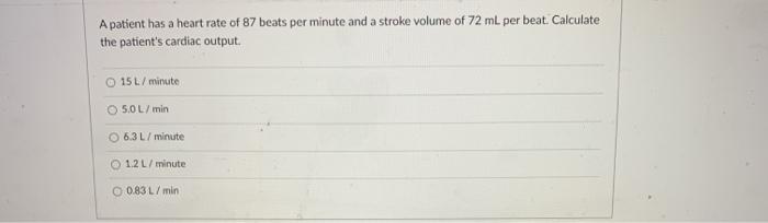 Solved A patient has a heart rate of 87 beats per minute and | Chegg.com