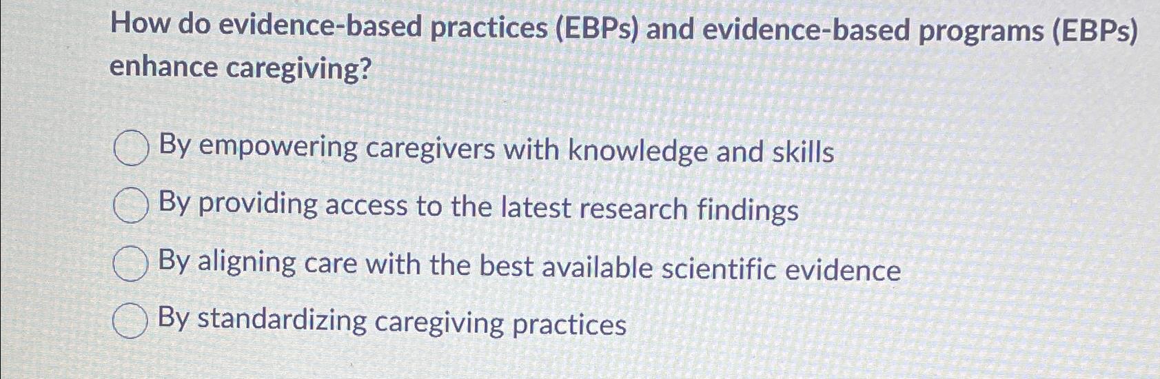 Solved How do evidence-based practices (EBPs) ﻿and | Chegg.com