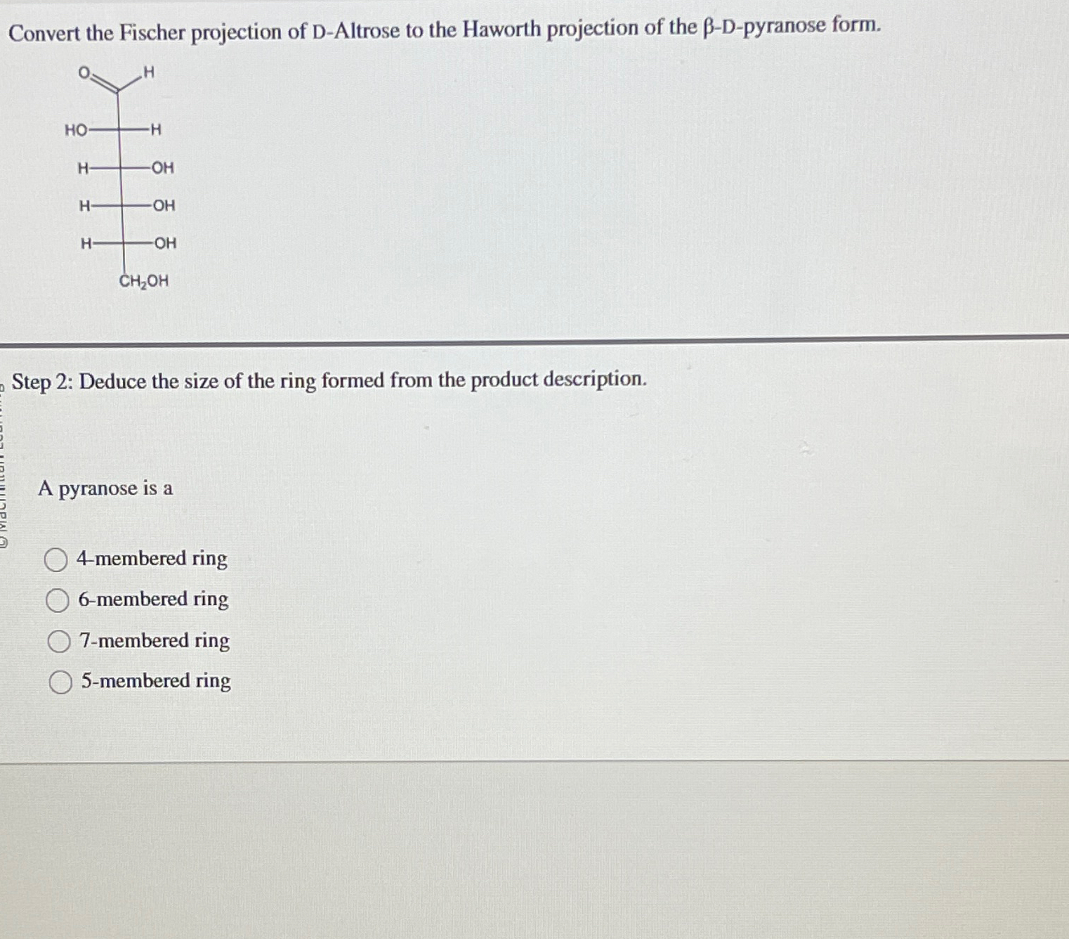 Solved Convert the Fischer projection of D-Altrose to the | Chegg.com