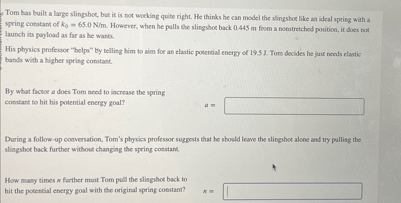Solved Tom has built a large slingshot, but it is not | Chegg.com