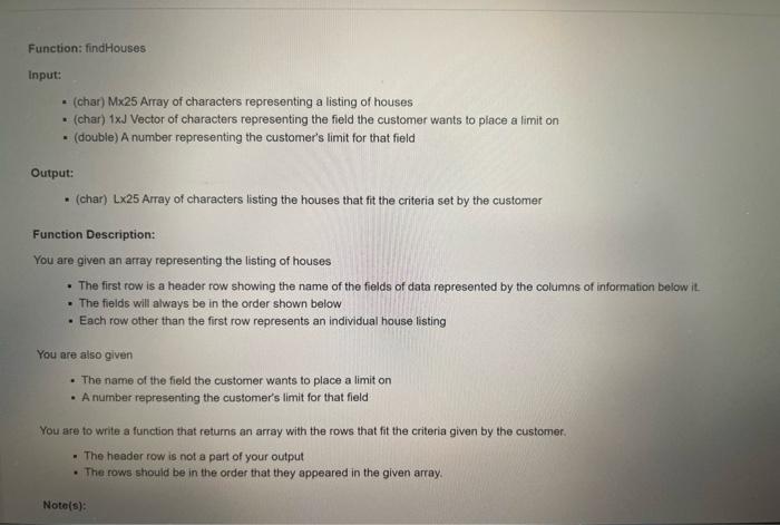 Solved Function: findHouses Input: - (char) Mx25 Array of | Chegg.com