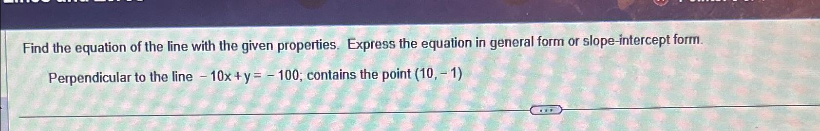 Solved Find the equation of the line with the given | Chegg.com