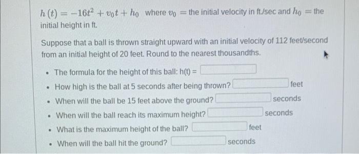 Solved h(t)=−16t2+v0t+h0 where v0= the initial velocity in | Chegg.com