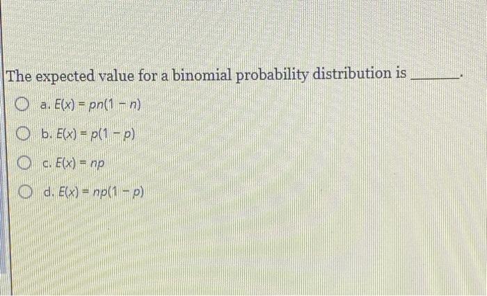 Solved The expected value for a binomial probability | Chegg.com