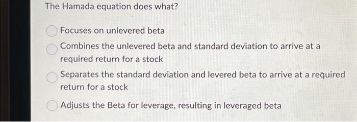 Solved The Hamada equation does what? Focuses on unlevered | Chegg.com