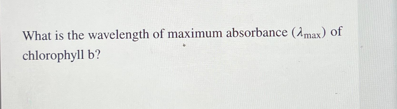Solved What is the wavelength of maximum absorbance (λmax) | Chegg.com