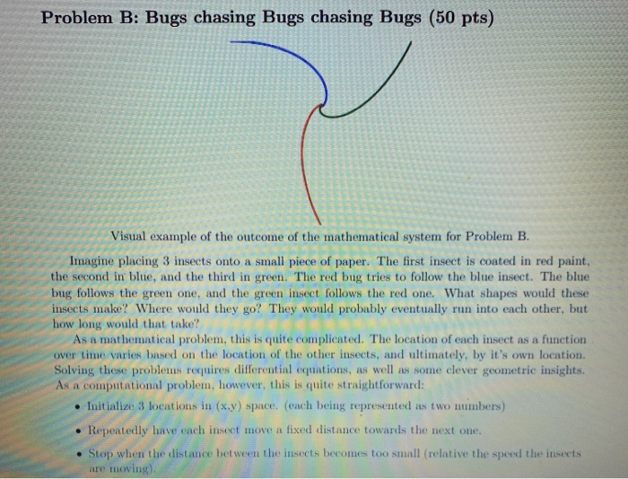 Problem B: Bugs chasing Bugs chasing Bugs (50 pts) | Chegg.com