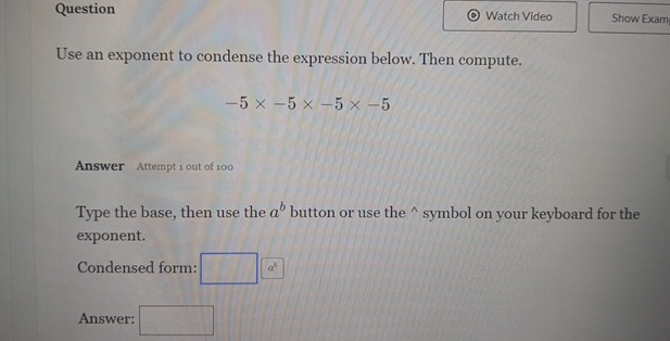 Solved QuestionUse an exponent to condense the expression | Chegg.com