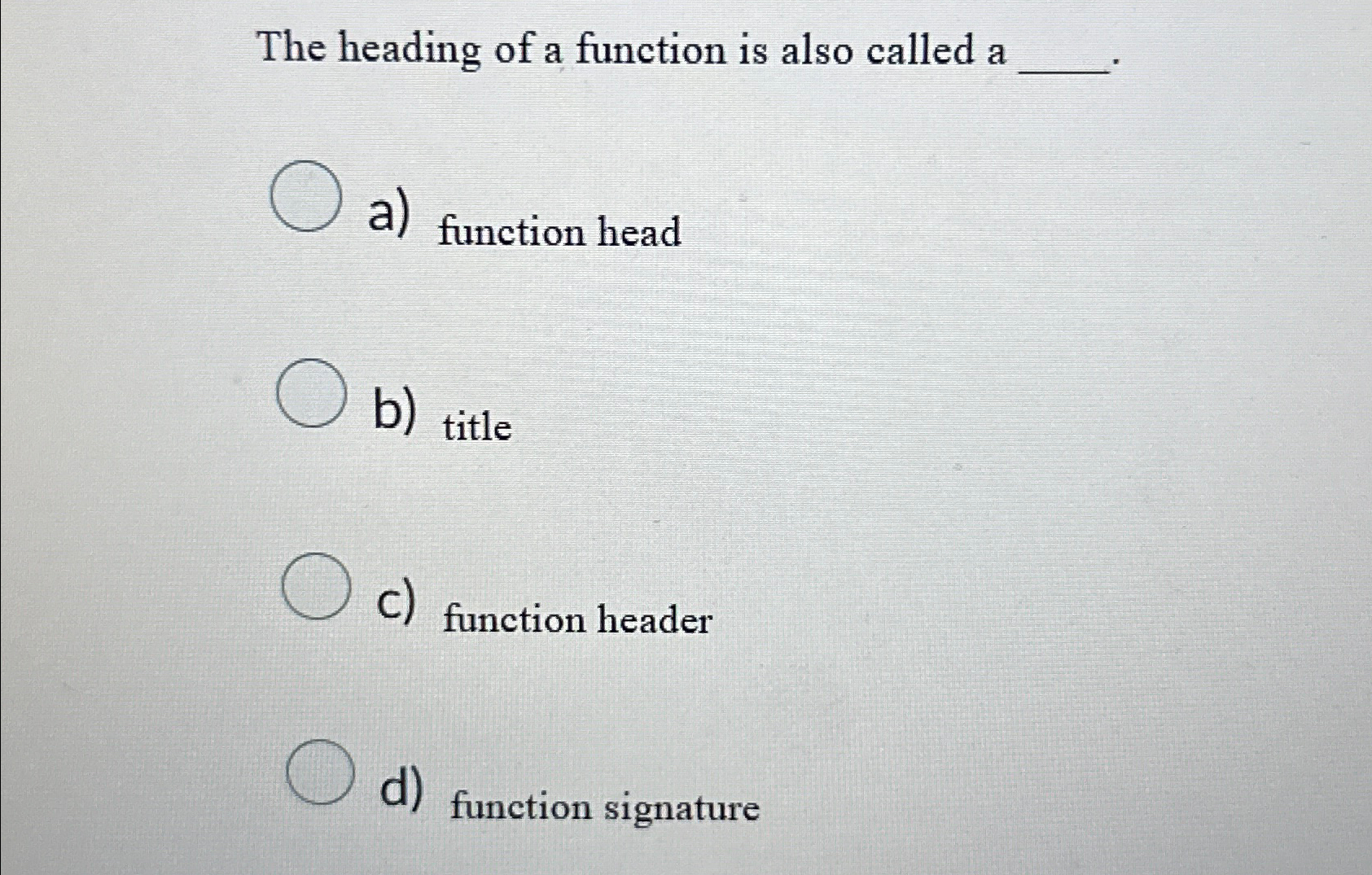 Solved The heading of a function is also called aa) | Chegg.com