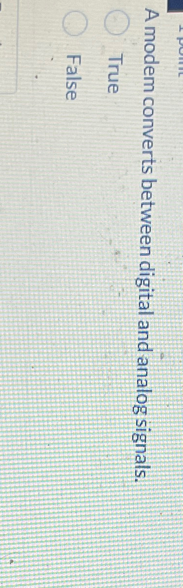 Solved A modem converts between digital and analog | Chegg.com