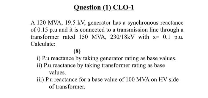 Solved A 120 MVA, 19.5kV, generator has a synchronous | Chegg.com