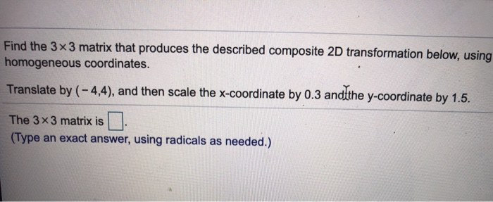 Solved Find the 3 x 3 matrix that produces the described | Chegg.com