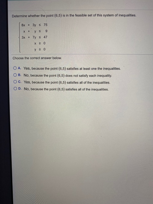 Solved Determine whether the point (6,5) is in the feasible | Chegg.com