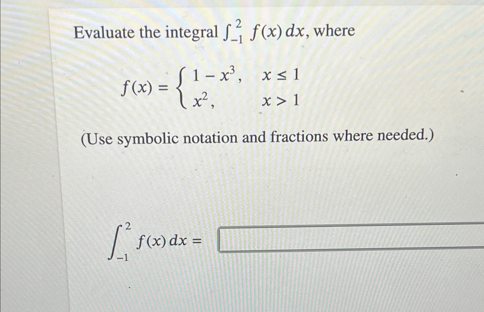 Solved Evaluate the integral ∫-12f(x)dx, | Chegg.com