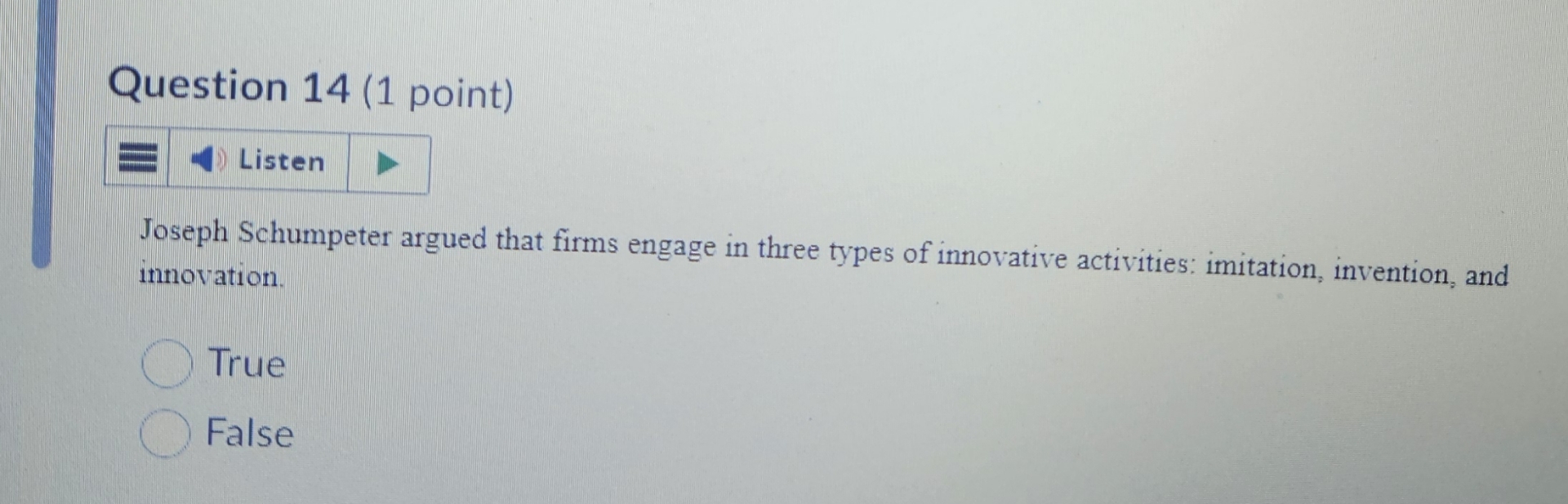 Solved Question 14 (1 ﻿point)ListenJoseph Schumpeter argued | Chegg.com