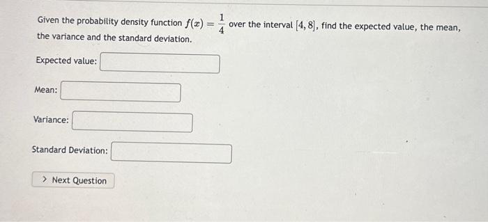 Solved Given the probability density function f(x)=41 over | Chegg.com