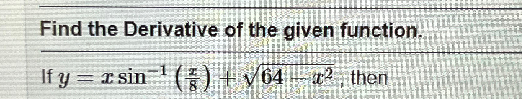 Solved Find the Derivative of the given function.If | Chegg.com