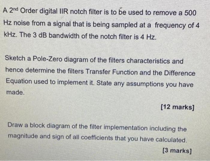 Solved A 2nd Order digital IIR notch filter is to be used to | Chegg.com