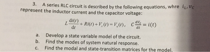 Solved 3. A series RLC circuit is described by the following | Chegg.com