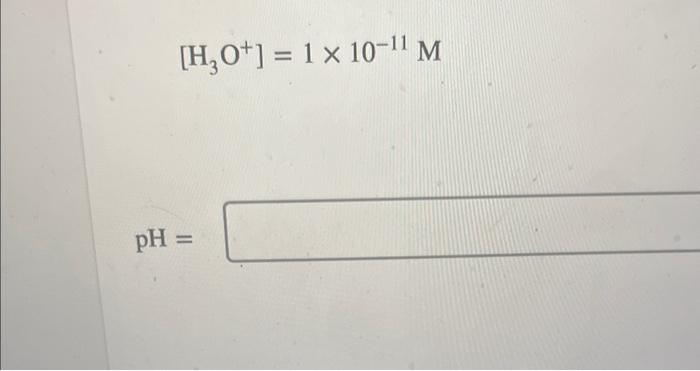 Solved Calculate the pH for each H3O+ concentration. [H3O+]= | Chegg.com