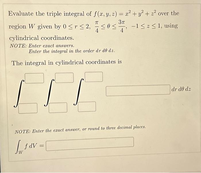 Solved Evaluate the triple integral of f(x,y,z)=x2+y2+z2 | Chegg.com