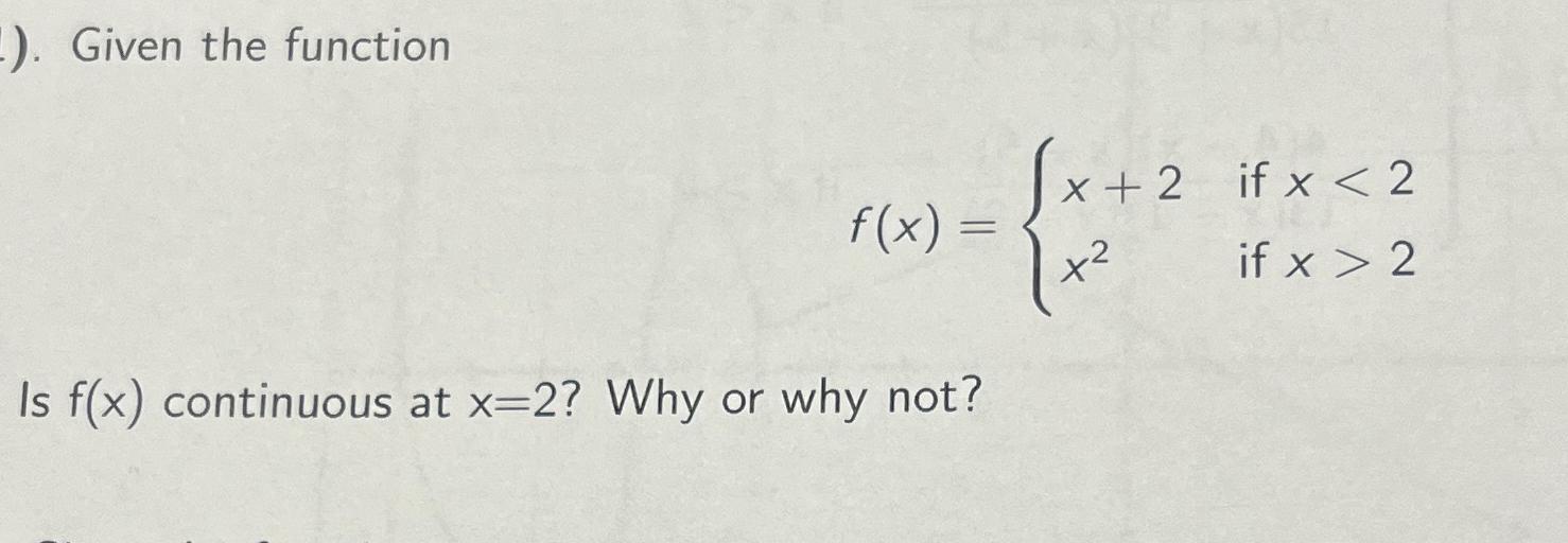 Solved Given the functionf(x)={x+2 if x 2Is f(x) | Chegg.com
