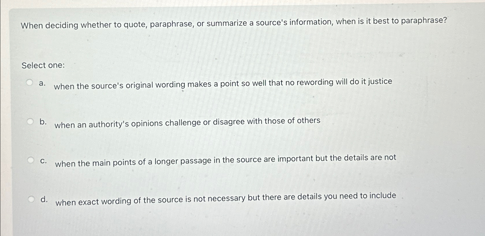 Solved When deciding whether to quote, paraphrase, or | Chegg.com