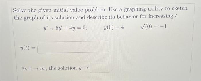 Solved Solve the given initial value problem. Use a graphing | Chegg.com