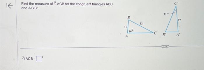 Solved Find the measure of a CB for the congruent triangles | Chegg.com
