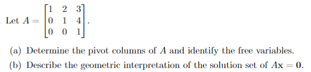 Solved Let A=[123014001](a) ﻿Determine the pivot columns of | Chegg.com