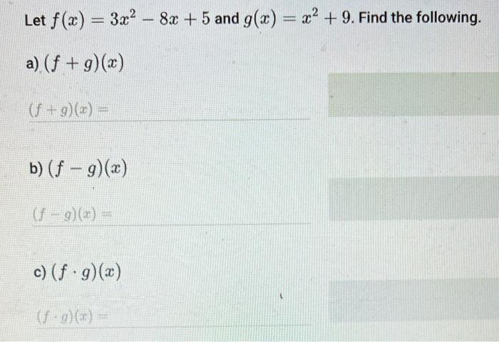 Solved Let f(x) = 3x2 – 8x + 5 and g(x) = x2 + 9. Find the | Chegg.com