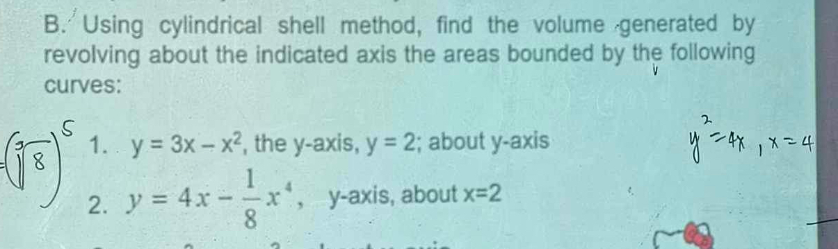 Solved B. ﻿Using cylindrical shell method, find the volume | Chegg.com