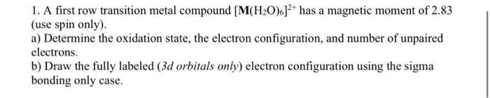 Solved 1. A first row transition metal compound [M(H2O)6]2+ | Chegg.com
