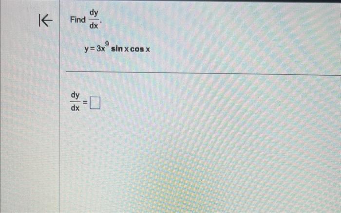 Solved Find dxdy. y=3x9sinxcosx dxdy= | Chegg.com