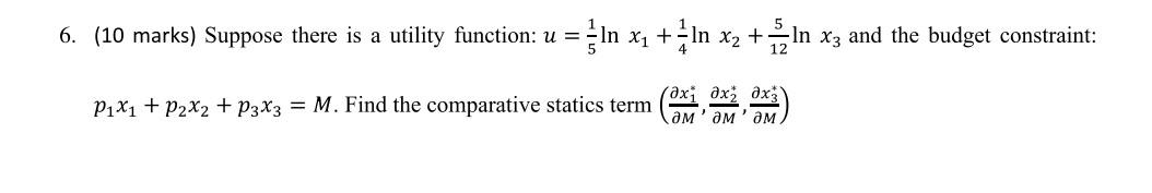 Solved 6. (10 marks) Suppose there is a utility function: | Chegg.com