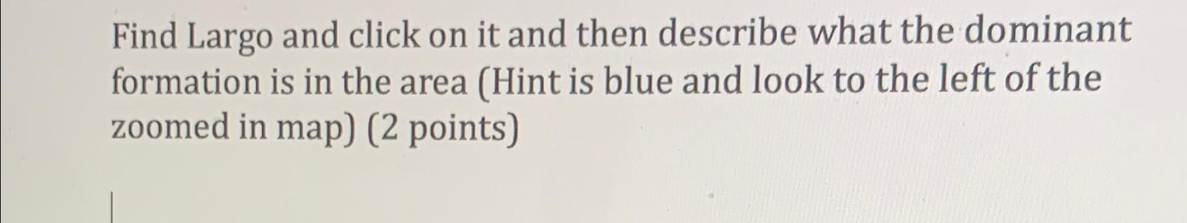 Solved Find Largo and click on it and then describe what the | Chegg.com