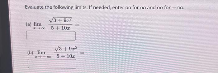 Solved Evaluate the following limits. If needed, enter oo | Chegg.com