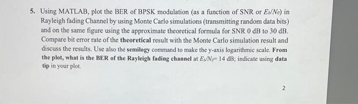 Solved 5. Using MATLAB, plot the BER of BPSK modulation (as | Chegg.com