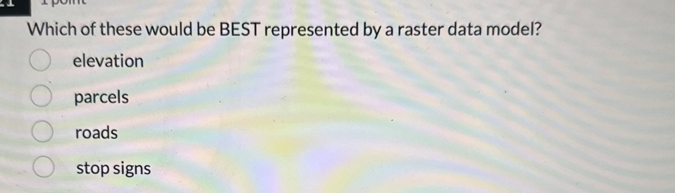 Solved Which of these would be BEST represented by a raster | Chegg.com