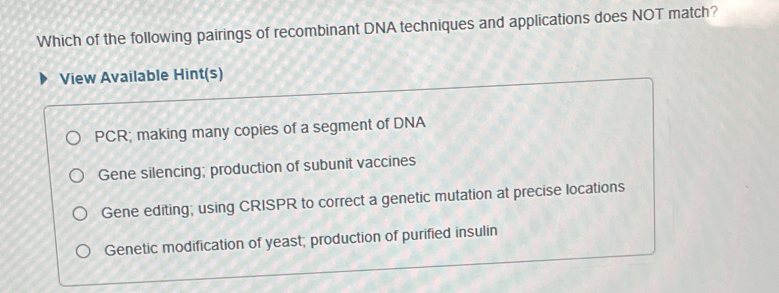 Solved Which of the following pairings of recombinant DNA | Chegg.com